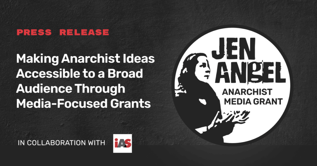 Recipients of 2024 Jen Angel Anarchist Media Grant Program Announced ...